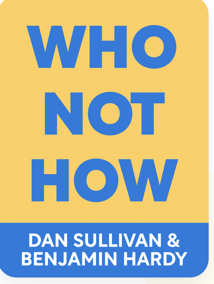 WHO NOT HOW by Dan Sullivan - Jennifer Dawn Academy